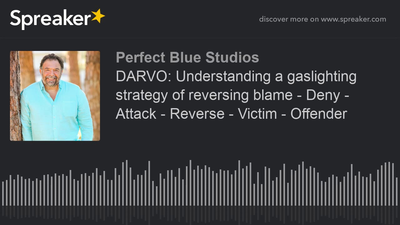 DARVO: Understanding a gaslighting strategy of reversing blame - Deny ...