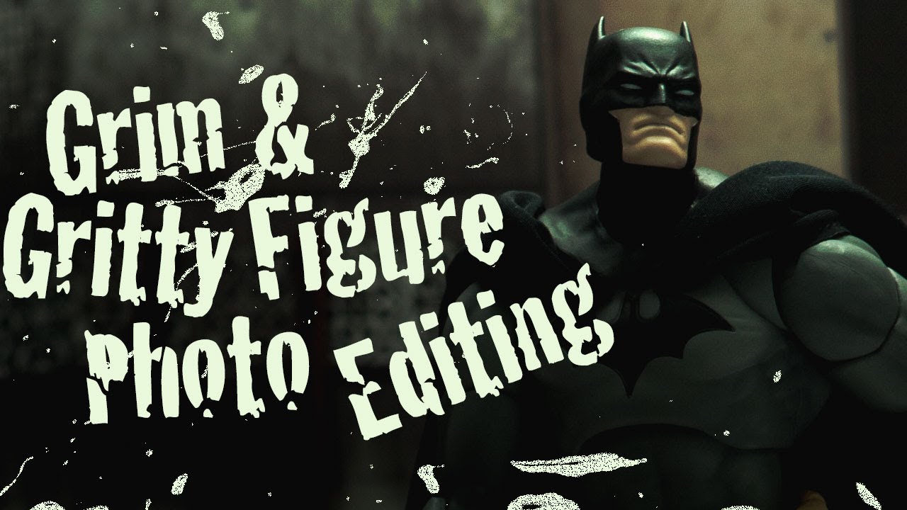Grim and Gritty Action Figure Photo Editing with Batman - YouTube