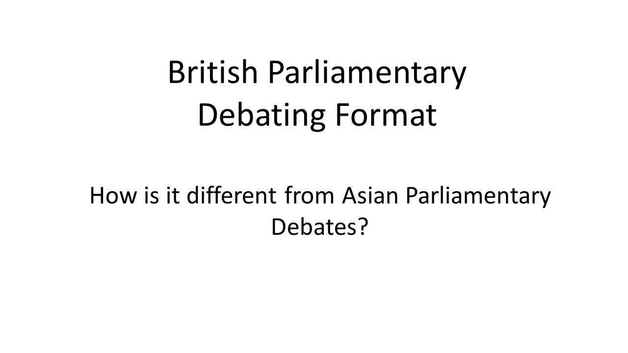 British Parliamentary Debating Format Explanation | By Gimhan ...