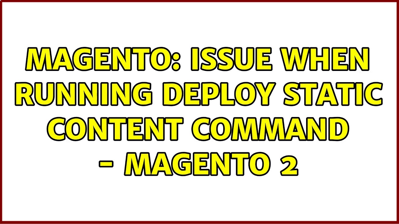 Magento Issue When Running Deploy Static Content Command Magento 2 2 Solutions Youtube