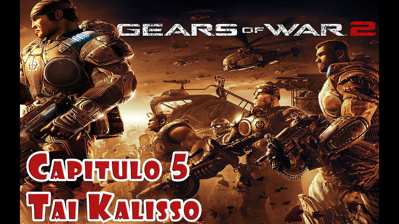 Gears of War 2 -Capitulo 5 (Tai Khaliso) Gameplay's DGBz - YouTube