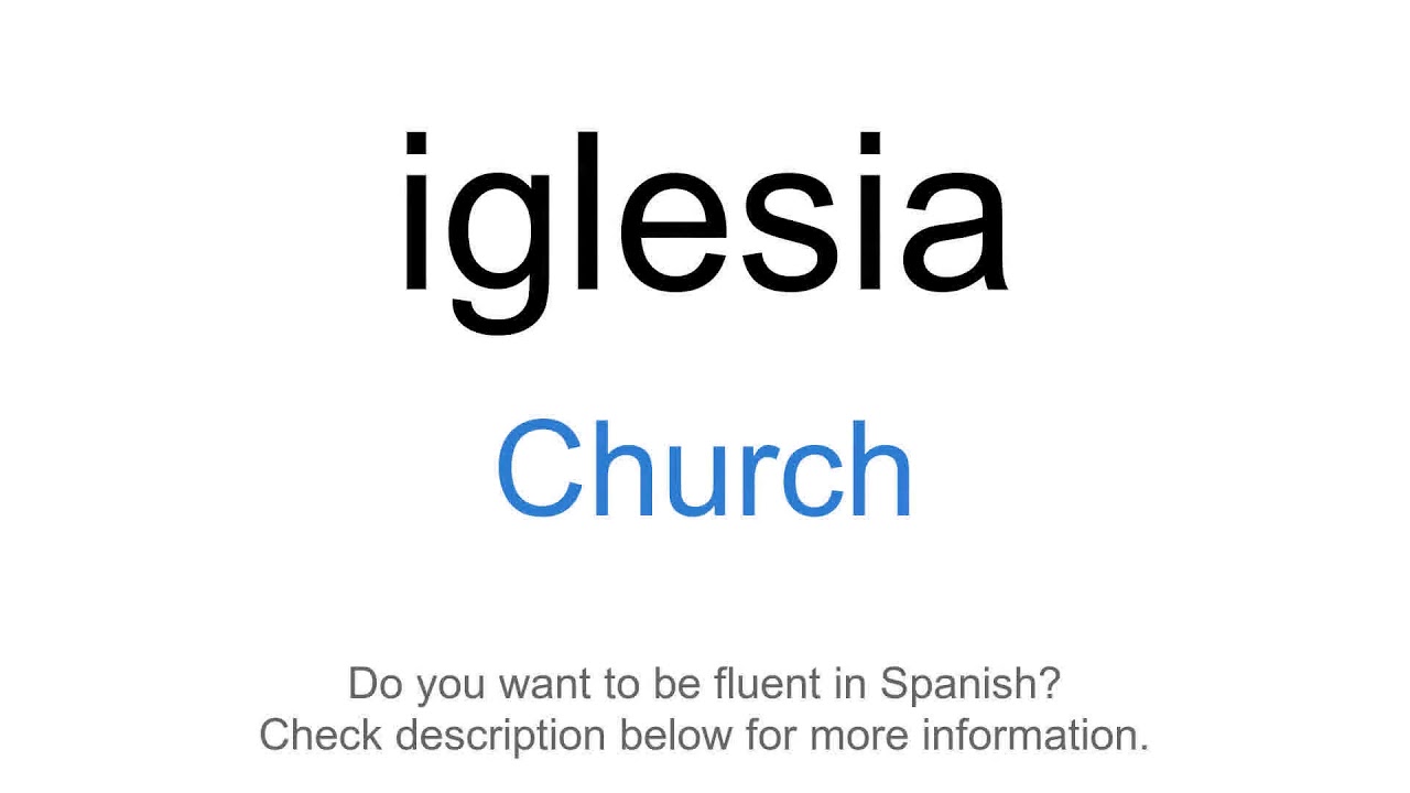 How to say "Church" in Spanish | Iglesia - YouTube