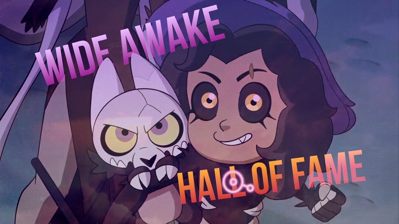 【The Owl House】~ Wide Awake x Hall of Fame ~ Watching and Dreaming AMV ...