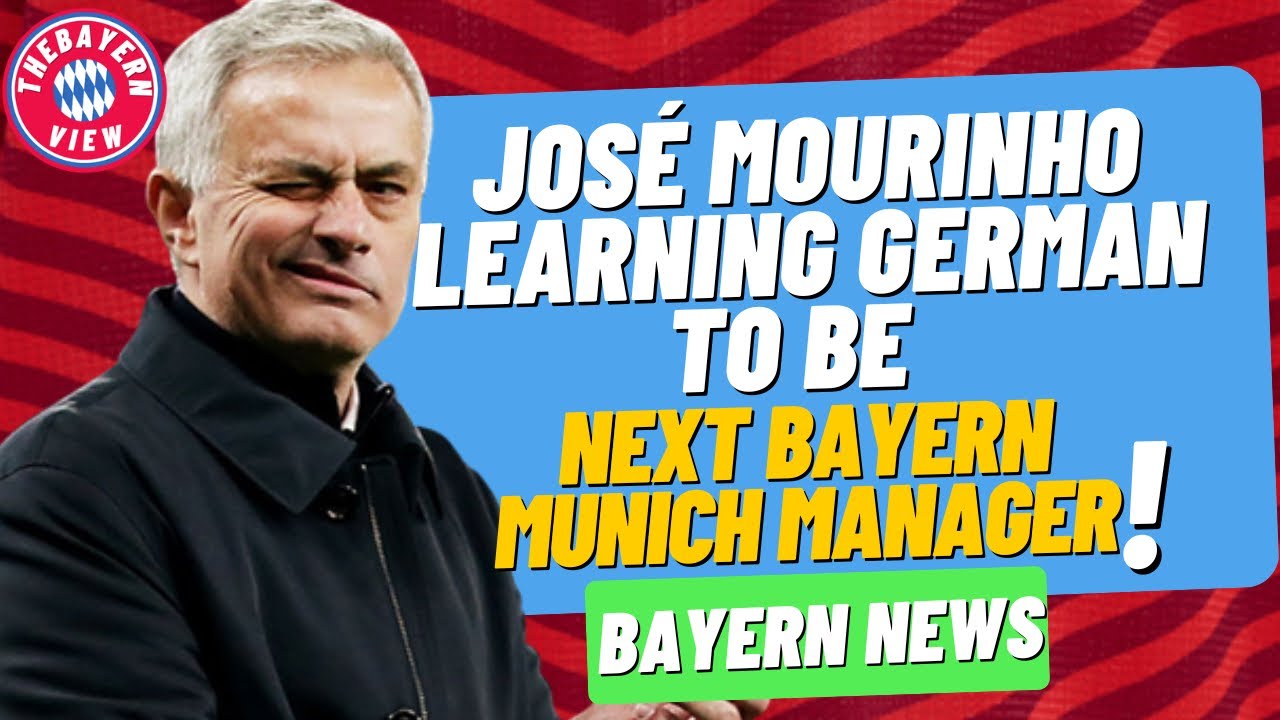 José Mourinho learning German to be next Bayern Munich Manager ...
