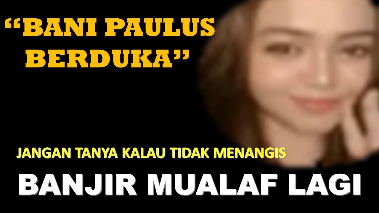LIVE🔴ZULKIFLI M ABASS _“BANJIR MUALAF LAGI_ “BANI PAULUS BERDUKA” - YouTube
