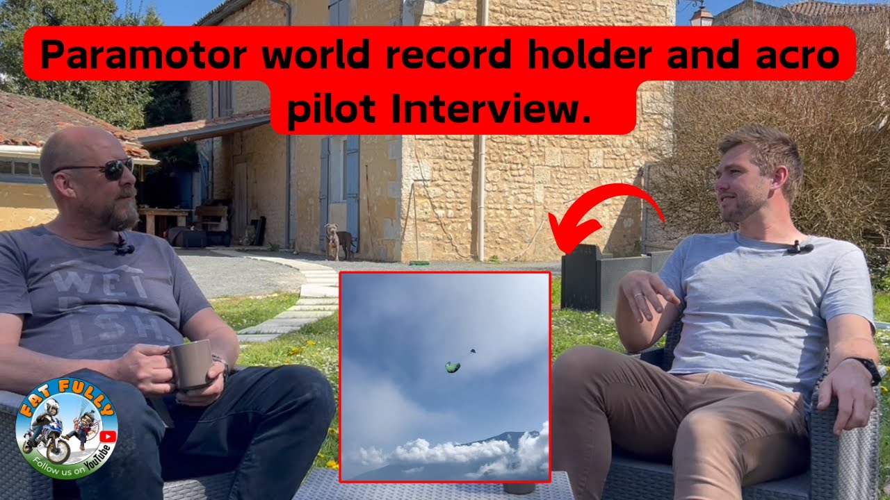 Paramotor world record and acro pilot joins Fat Fully in the Dordogne ...