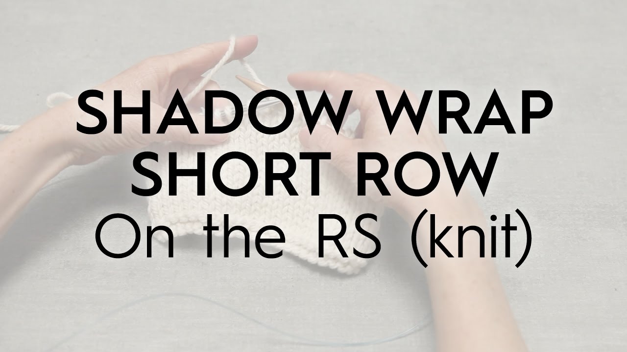 Shadow Wrap Short Row / On the RS (knit) // Knitting Tutorial (no audio ...