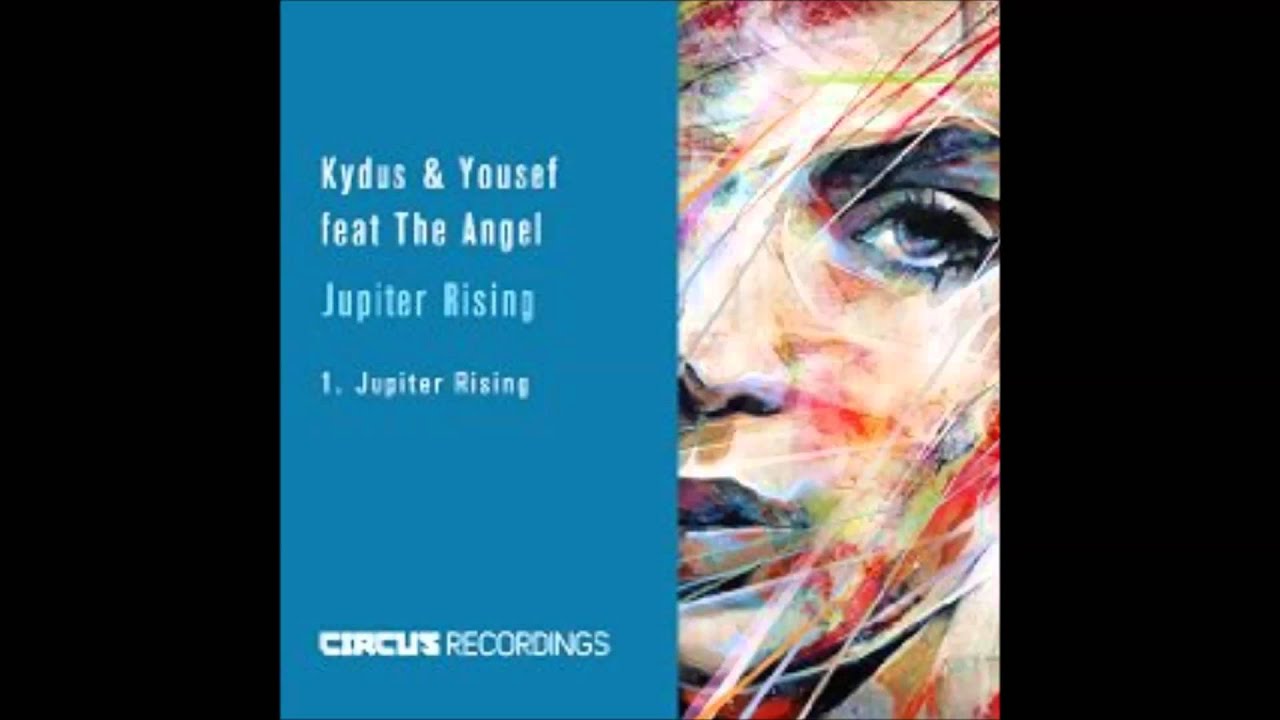 Kydus & Yousef feat. the Angel - Jupiter Rising // CIRCUS051 - YouTube