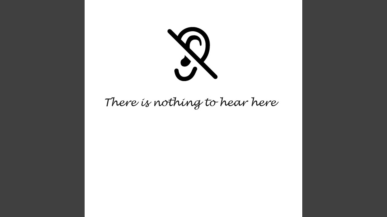 There Is Nothing To Hear Here - YouTube
