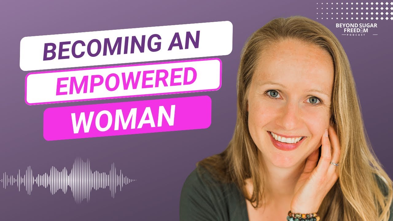 Taking your power back and becoming an empowered woman [Ep. 72] - YouTube
