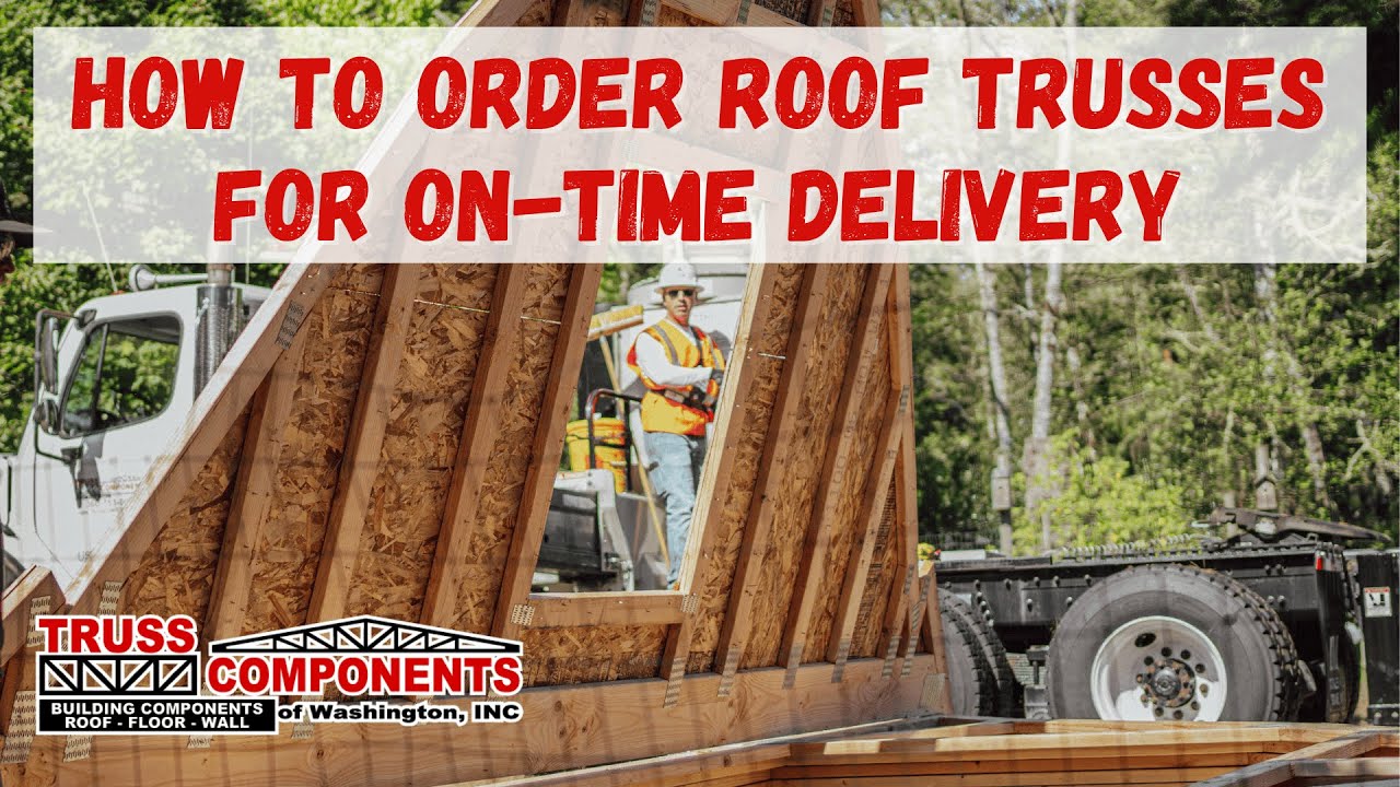 How to Order Roof Trusses for On-Time Delivery - YouTube