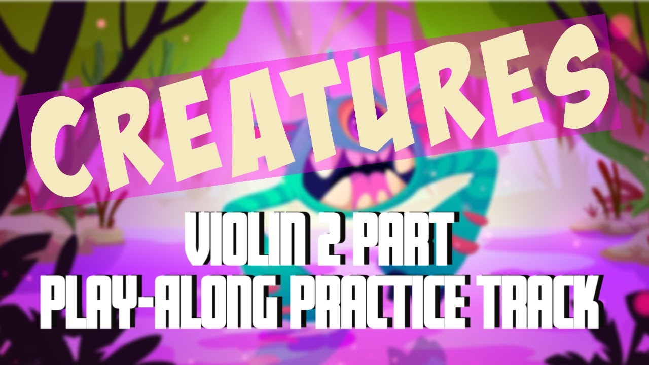 Creatures, Violin 2 Play-Along Practice Track - YouTube