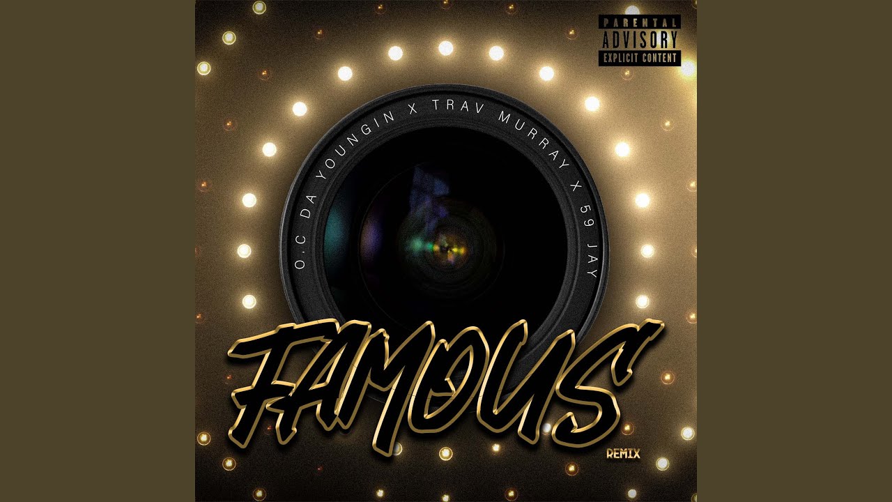 Famous (Remix) (feat. Trav Murray & 59Jay) - YouTube