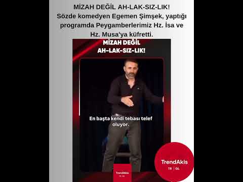 komedyen Egemen Şimşek, yaptığı programda Peygamberlerimiz Hz. İsa ve Hz. Musa'ya küfretti.