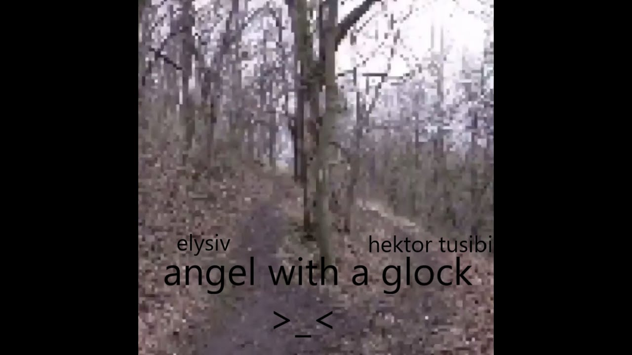 elysiv - angel with a glock 😫 (feat. HEKTOR TUSIBI) - YouTube