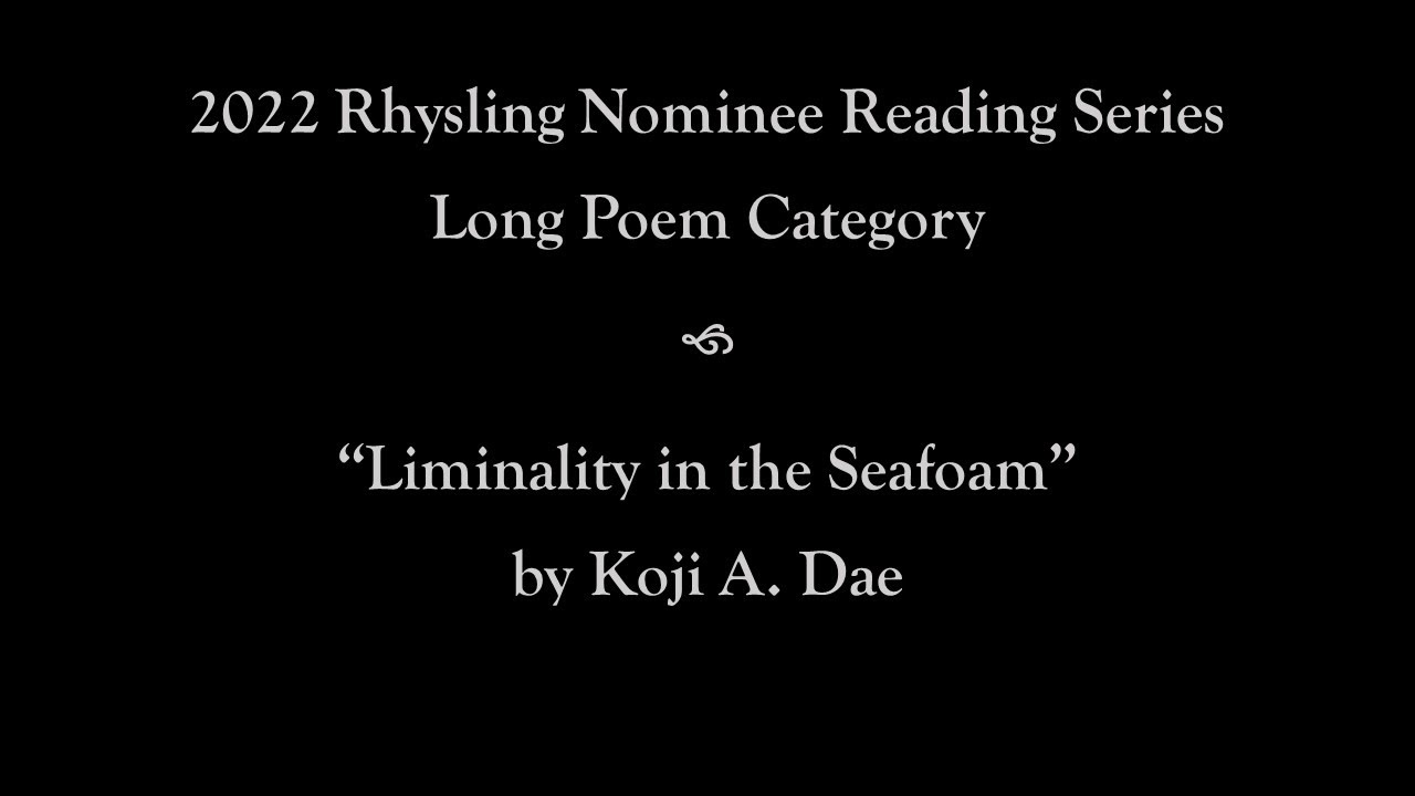 A Reading of Koji A. Dae’s “Liminality in the Seafoam” (2022 Rhysling ...