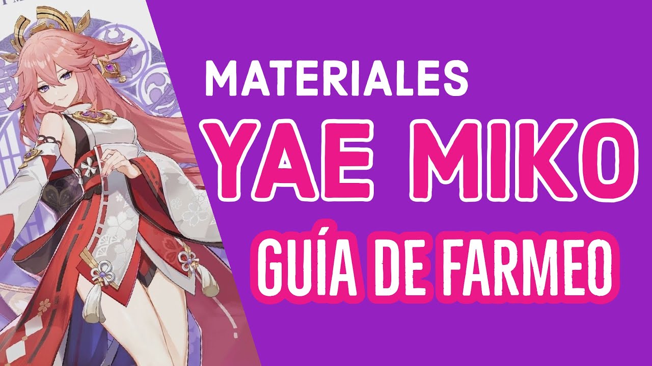 Yae Miko Materiales de Ascensión ( GUÍA DE FARMEO) Genshin Impact ...