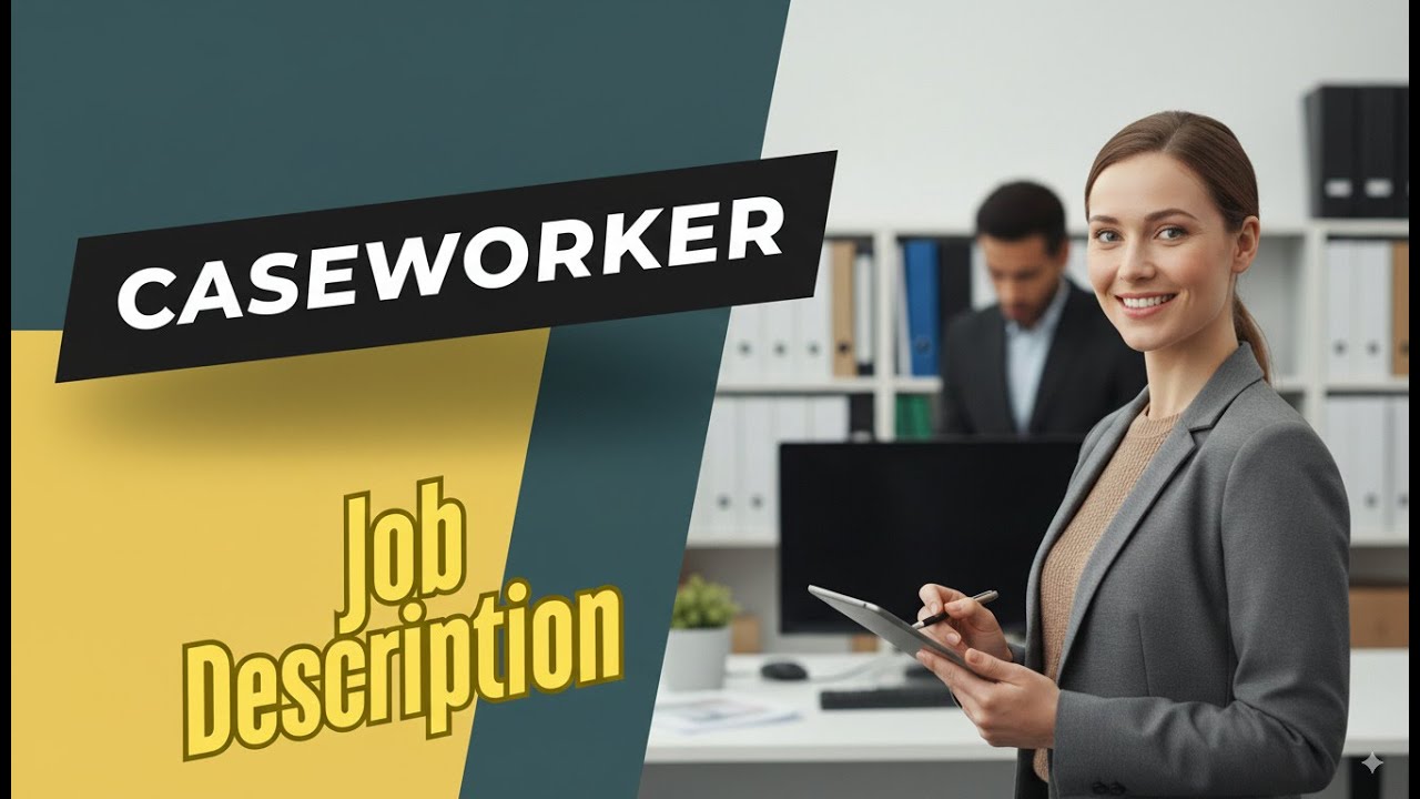 Job description of Caseworker - Role, Responsibilities & Skills - YouTube