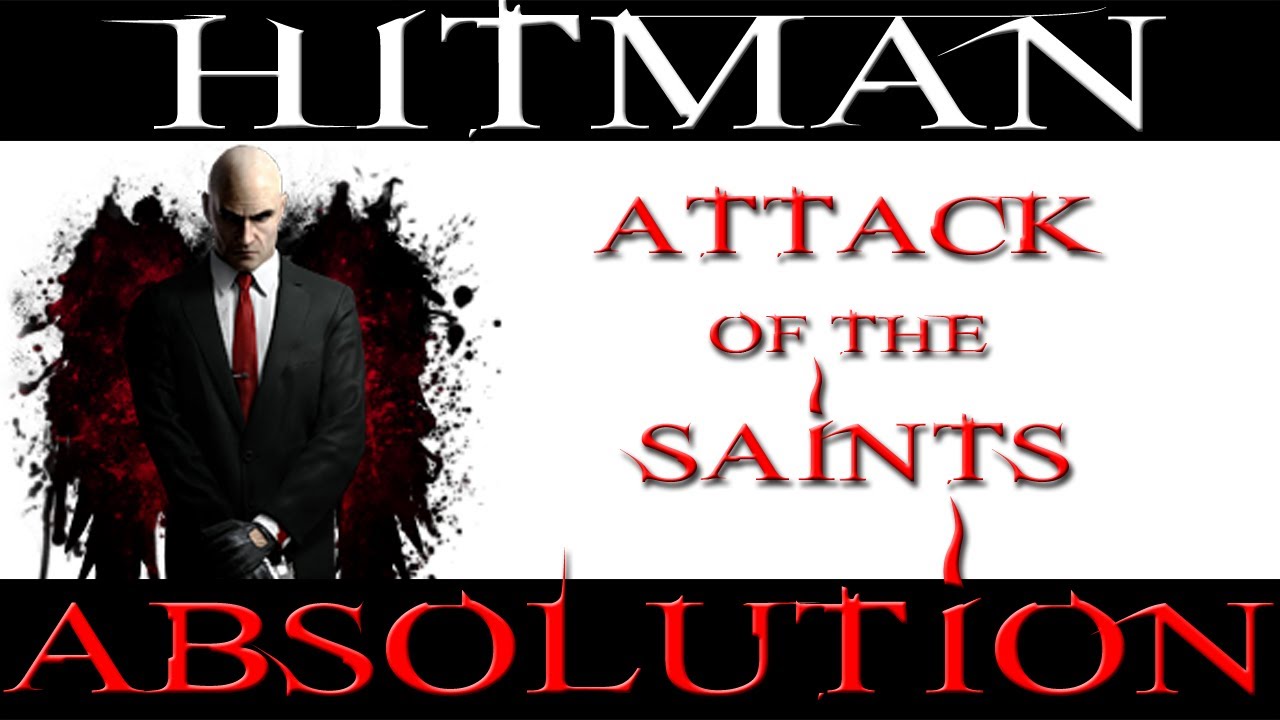 Hitman Absolution Walkthrough - Mission 14 - Attack of the Saints - YouTube