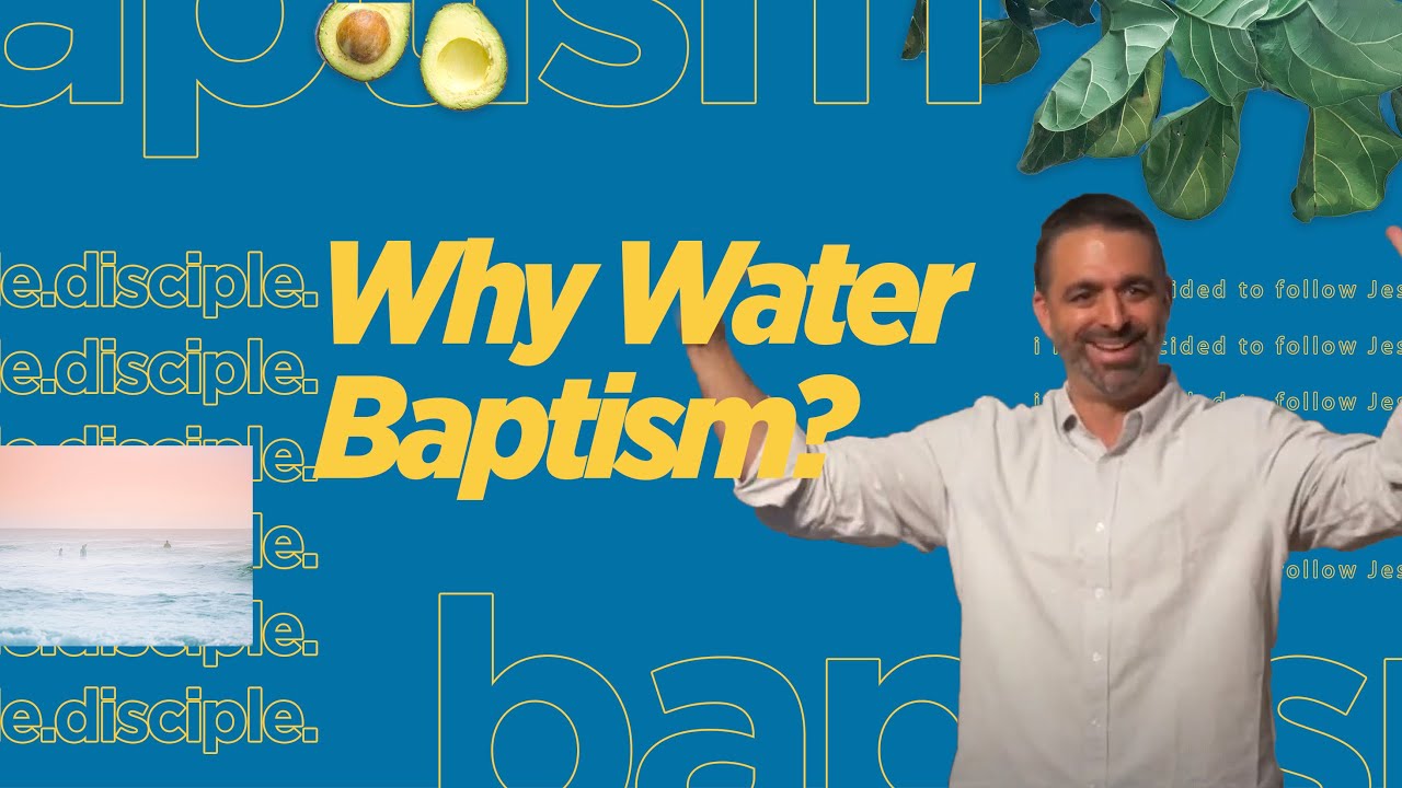 Why Water Baptism? | Baptism Sermon - YouTube
