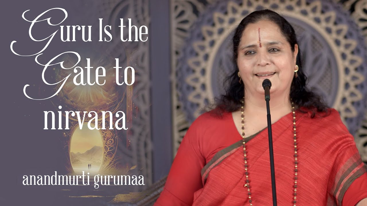 Guru is the Gate to Nirvana (English) | Anandmurti Gurumaa - YouTube