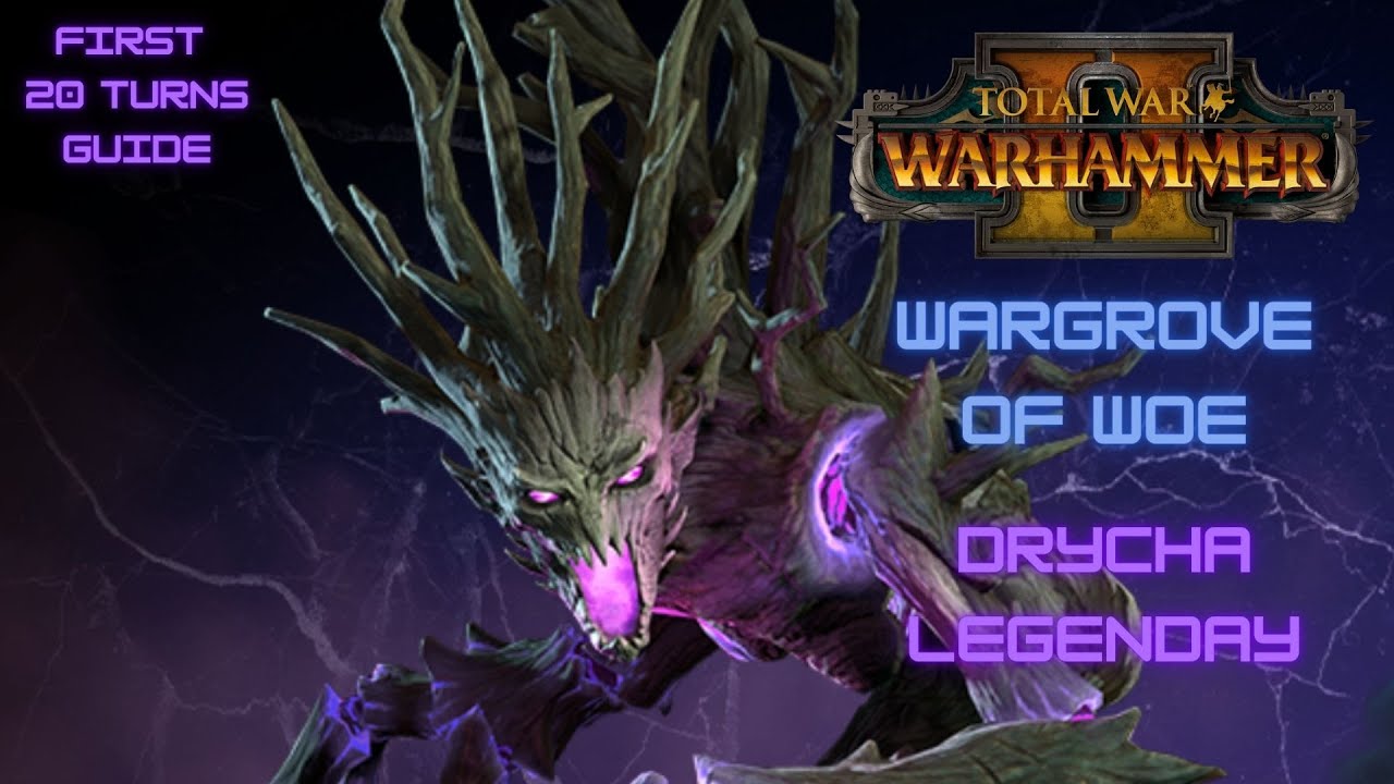 Total War Warhammer II - Wargrove Of Woe - Drycha First 20 Turns Guide ...