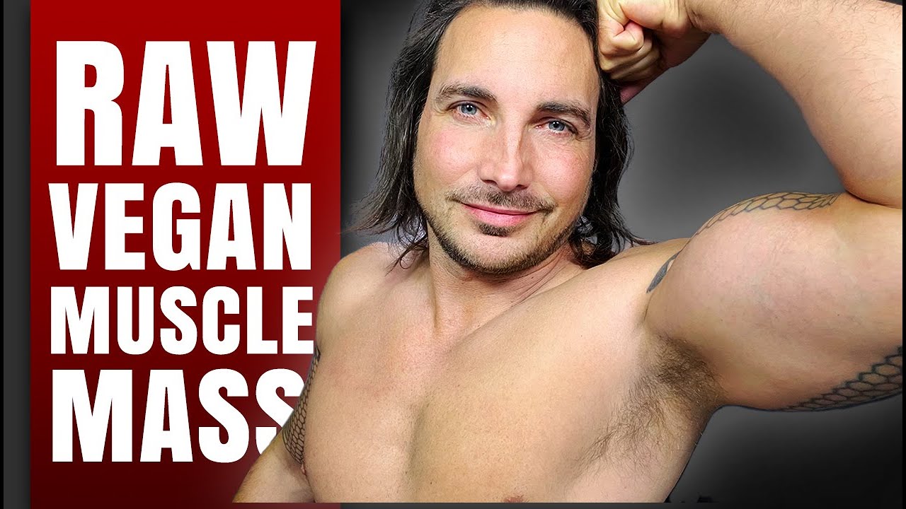 How To Eat Raw Vegan For Muscle Mass - YouTube