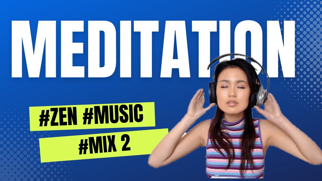 🧘 RELAJACION 🎵 MUSICA 🧘 MEDITACION | 🧘 ZEN | MIX #2🎵 - YouTube