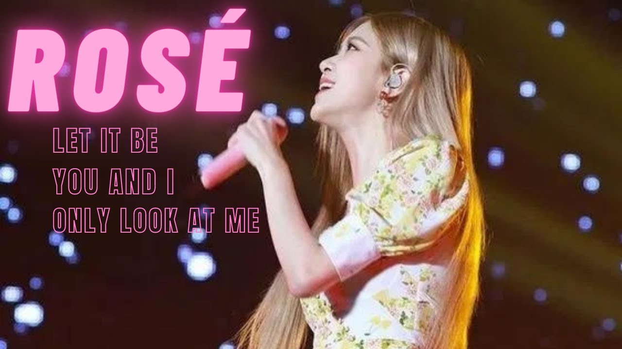 Rosé- Let It Be, You and I, Only Look At Me {Reverb 4D AUDIO} 🎧 - YouTube