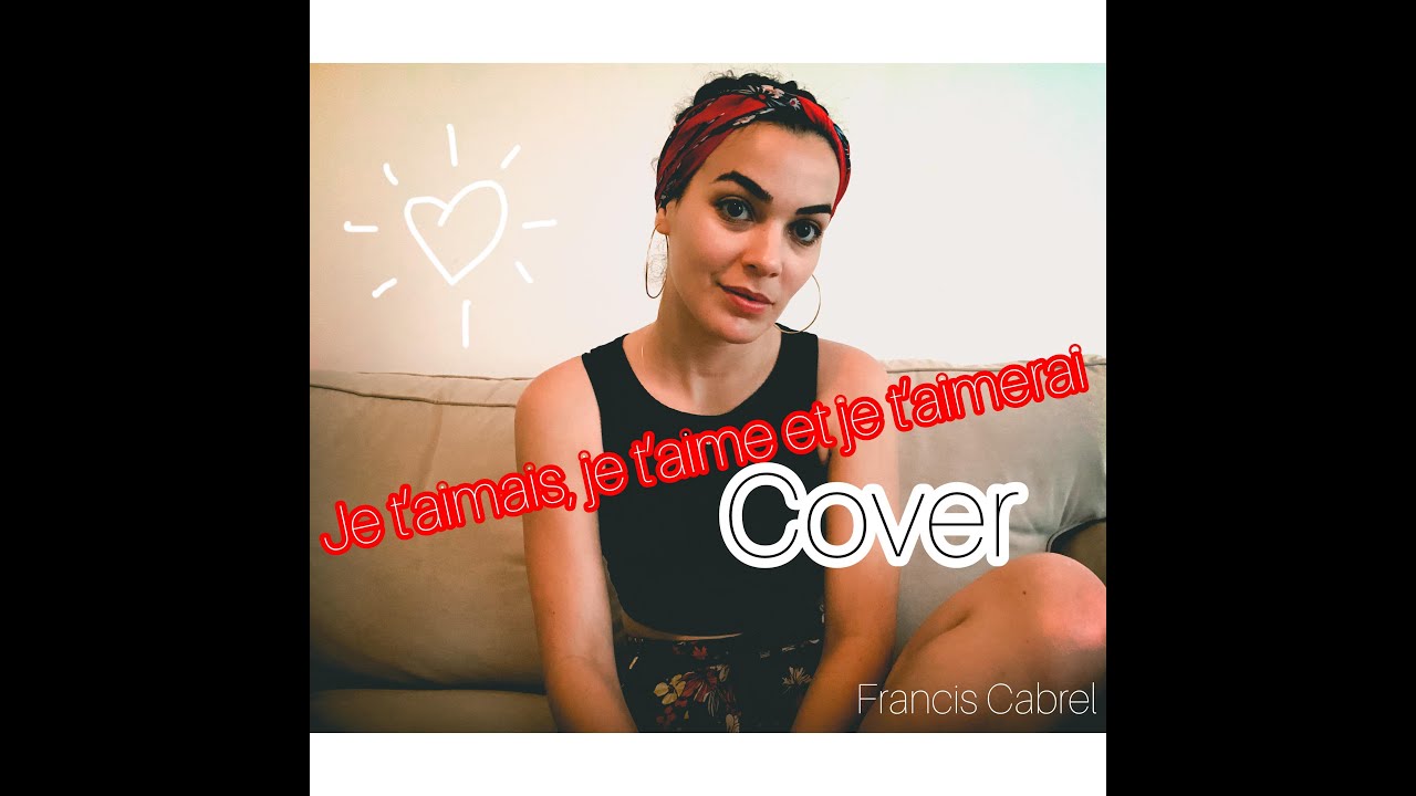 Alexiane Broque - Je t'aimais je t'aime et je t'aimerai cover Francis ...