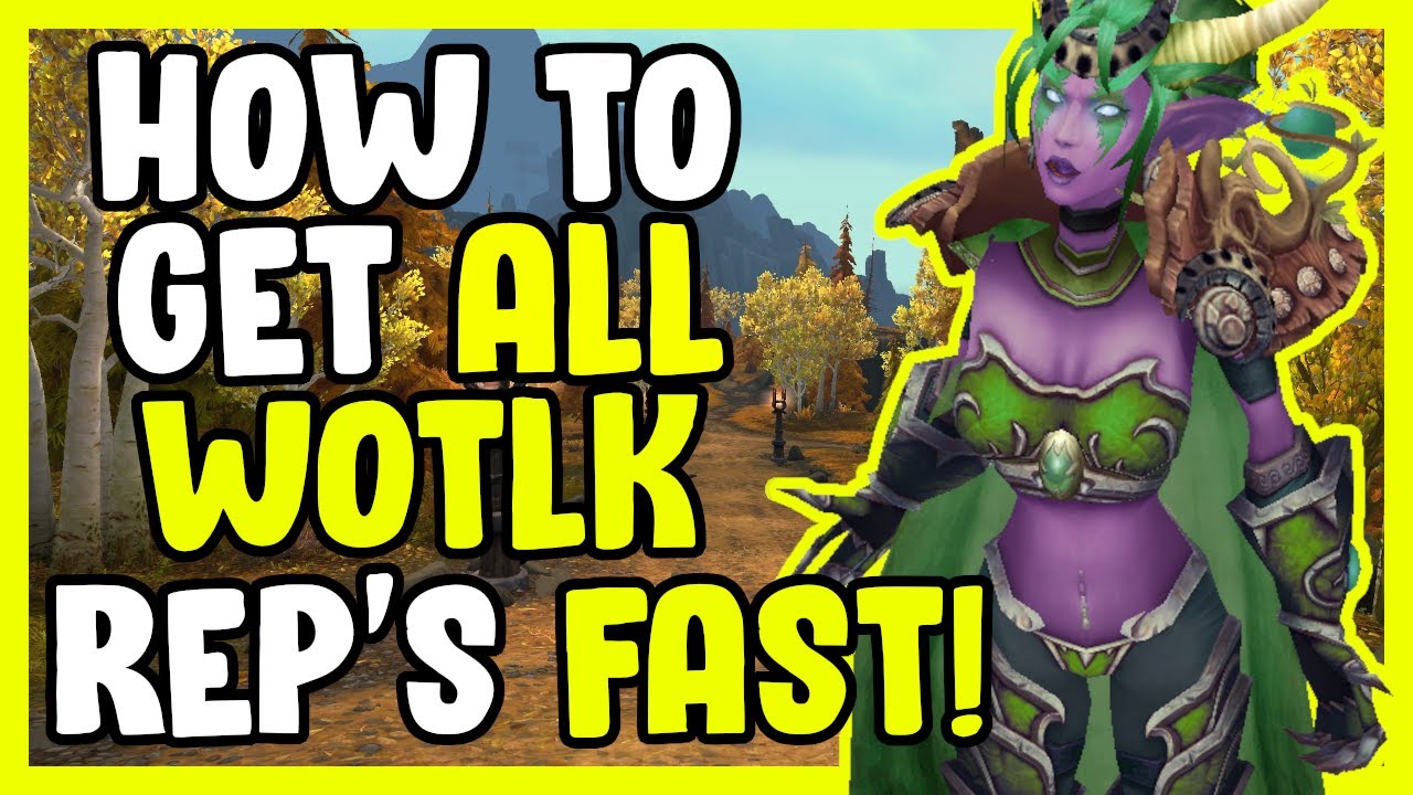 How To Max All WOTLK Reps FAST! In WoW - World Of Warcraft - YouTube