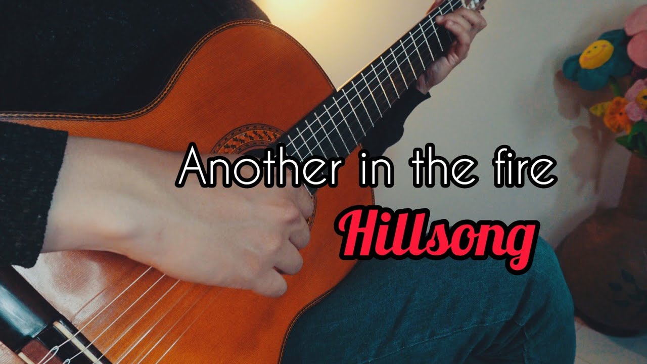Another in the fire - HILLSONG - FINGERSTYLE #guitar #hillsong - YouTube