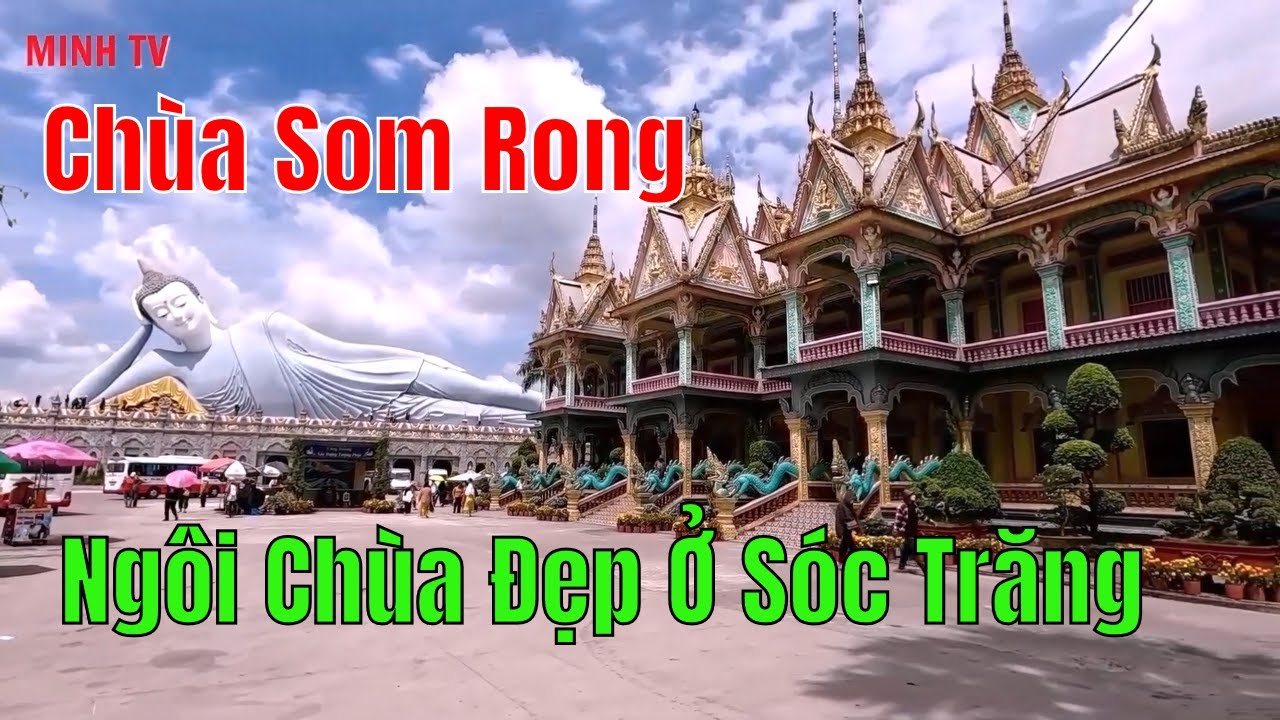 Chùa Som Rong Ngôi Chùa Khmer Ở Thành Phố Sóc Trăng Có Tượng Phật Nằm ...