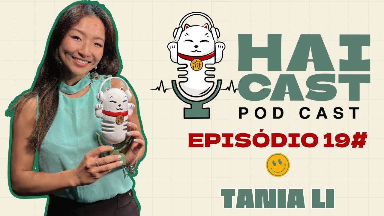 TÂNIA LI NO HAI CAST_POD CAST 19# - YouTube
