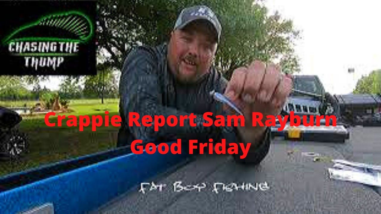 Sam Rayburn Good Friday Crappie Report - YouTube