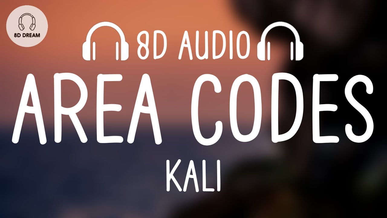 Kali - Area Codes (8D AUDIO) - YouTube