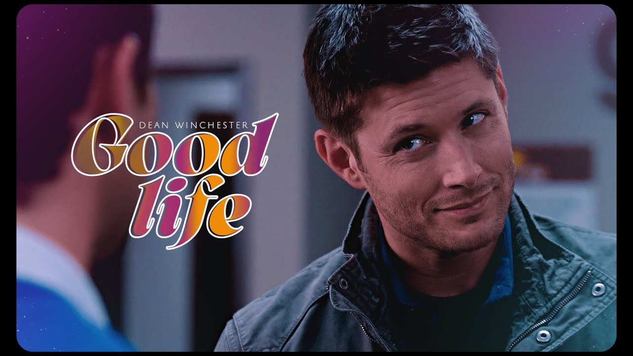 Dean Winchester // Good Life - YouTube