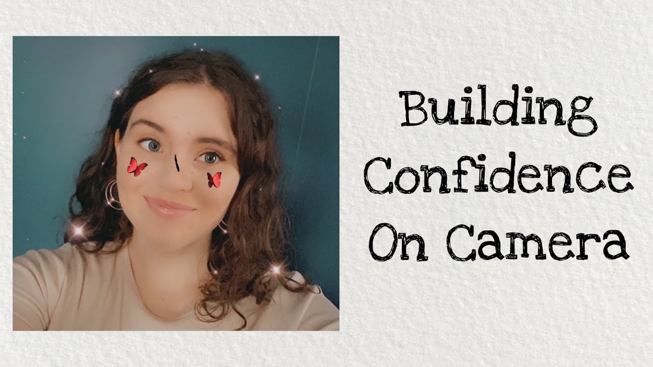 Building Confidence On Camera - YouTube