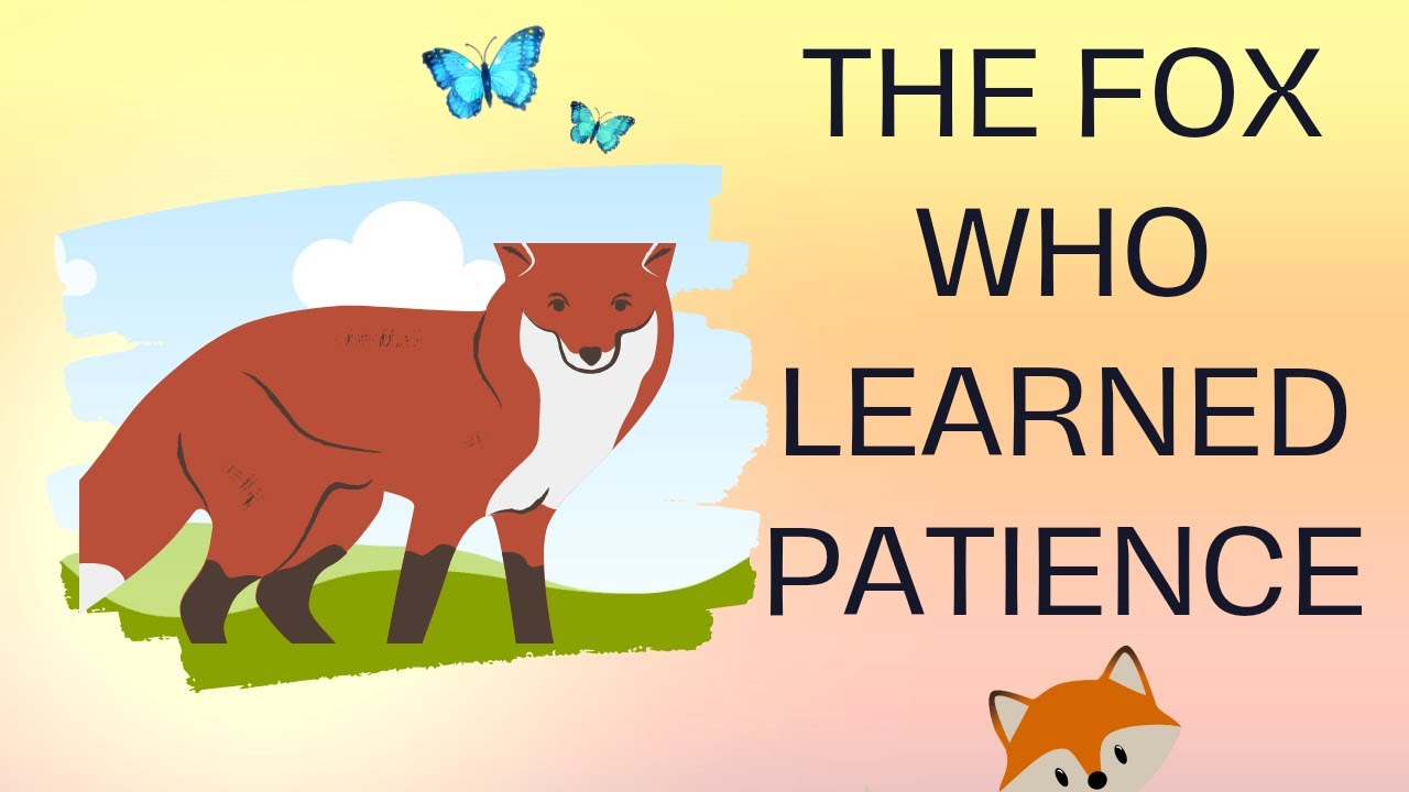 THE FOX WHO LEARNED PATIENCE!#bedtimestories#English stories - YouTube