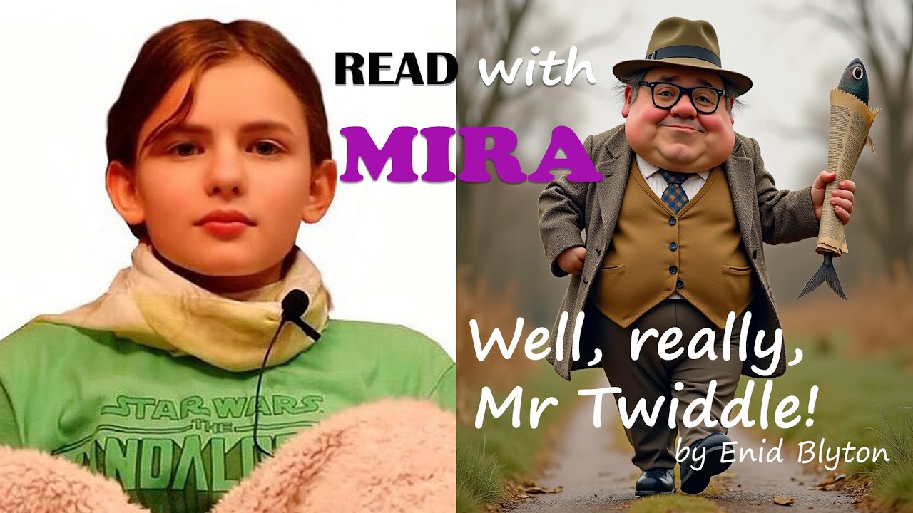 Read with Mira a story "Well, really, Mr Twiddle!" by Enid Blyton - YouTube