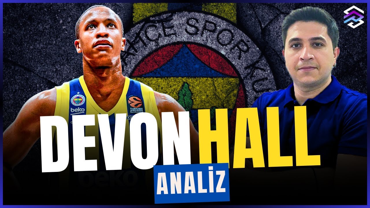DEVON HALL FENERBAHÇE BEKO'DA! | DEVON HALL ANALİZİ | FB Beko'ya Ne ...