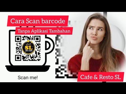 Tutorial Cara Scan Barcode MENU Cafe & Resto SL Tanpa aplikasi tambahan ...
