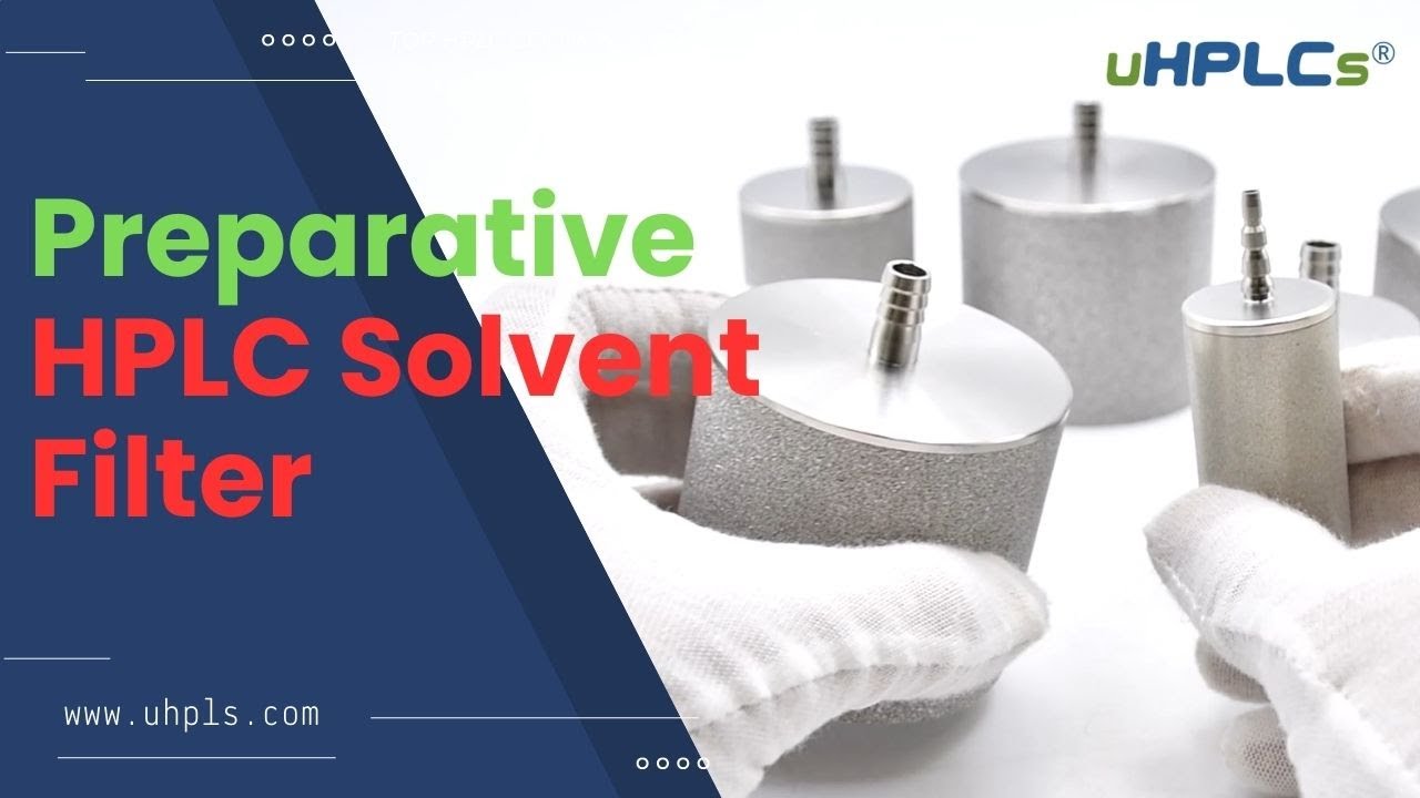 New Preparative HPLC Inlet Solvent Filter Elements by uHPLCs - YouTube