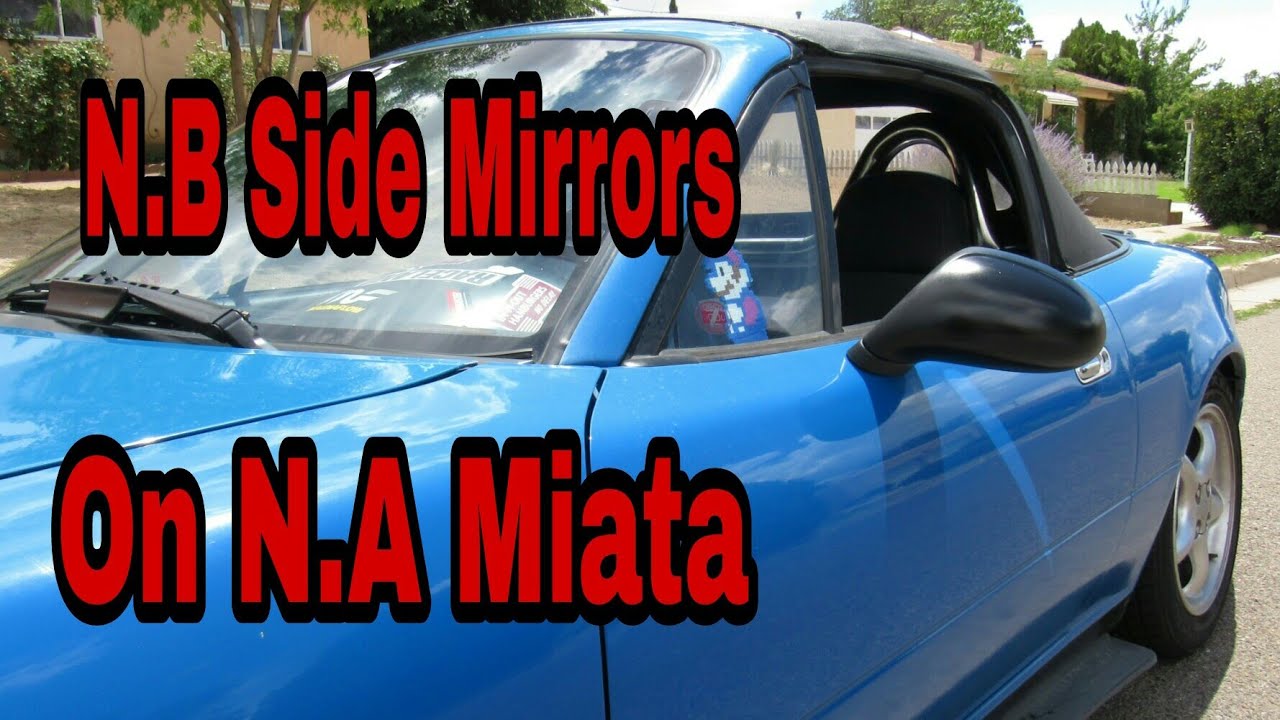 N.B Side Mirrors On N.A Miata - YouTube