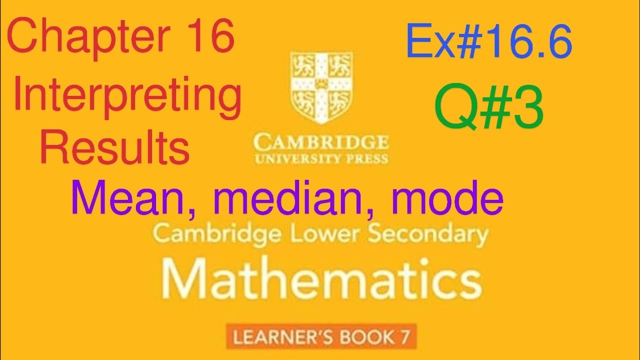 Ex#16.6 Q#3| Averages | Mean, median & mode | Cambridge lower Secondary ...