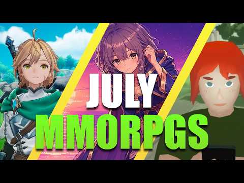 MMORPGS COMING IN JULY (MMO MONTHLY)