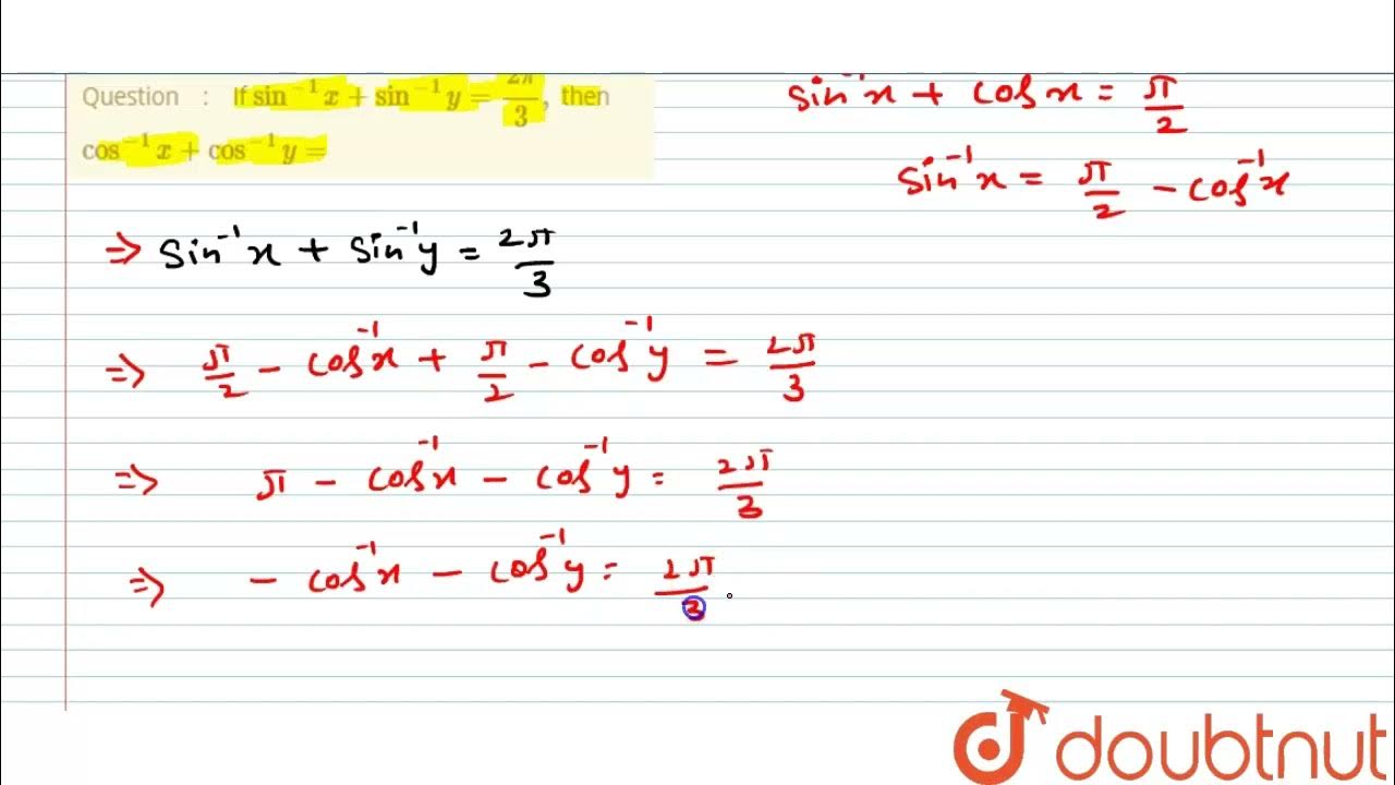 If sin^-1 x + sin^-1 y = (2pi)/3, then cos^-1 x + cos^-1 y = | 12 | INVERSE TRIGONOMETRY | MATHS ...