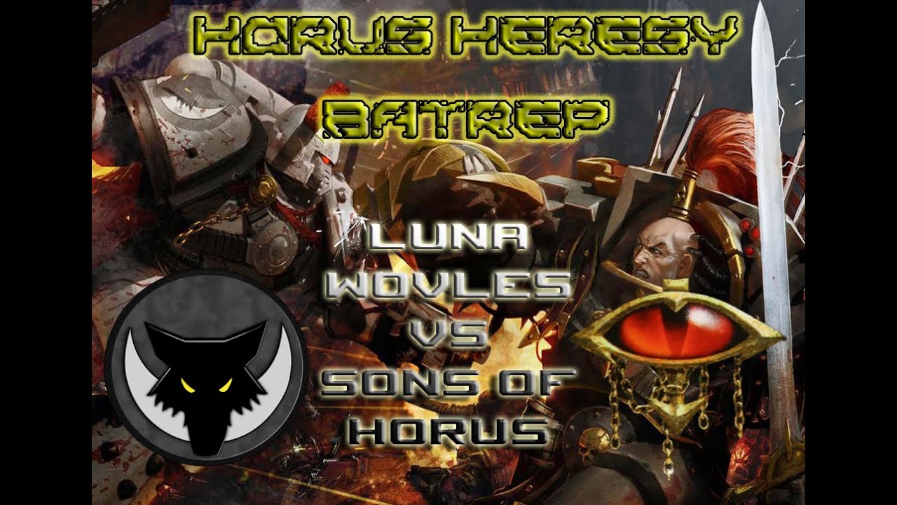 Lunar Wolves vs Sons Of Horus 2500 points 30k Horus Heresy Battle ...
