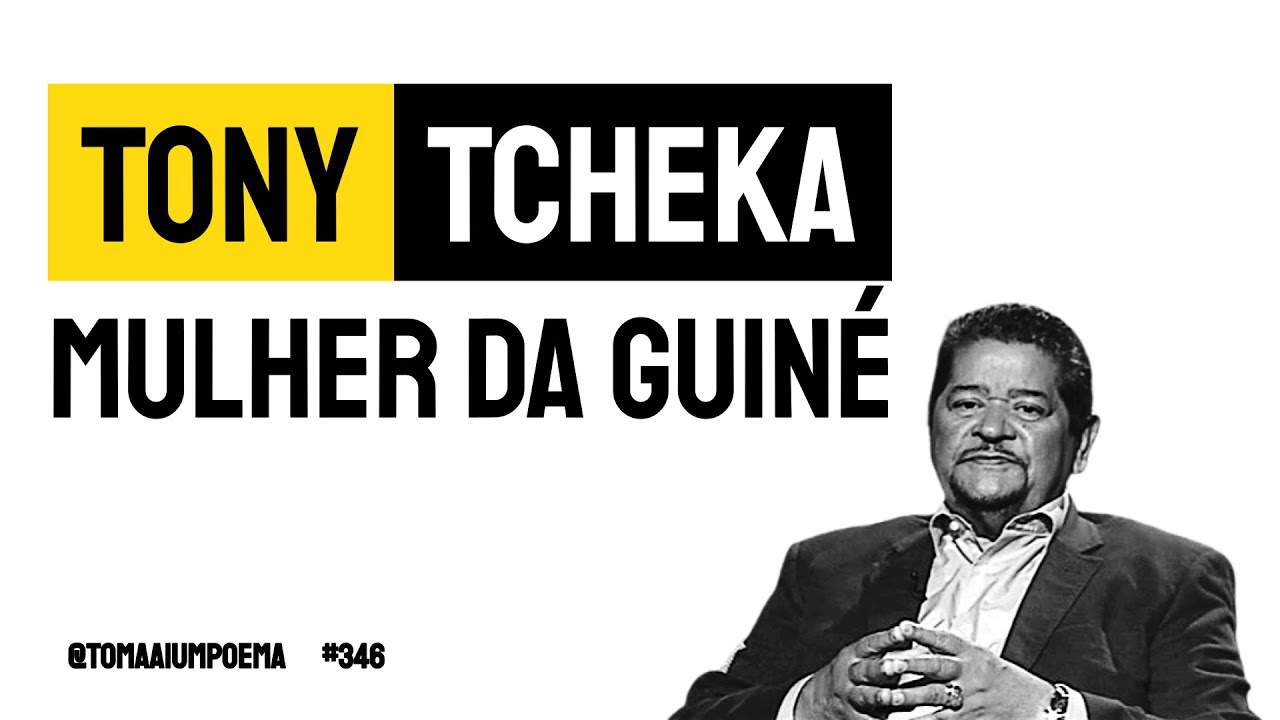 Tony Tcheka: Mulher da Guiné |Poesias Declamadas |Recitar Poema Poeta ...