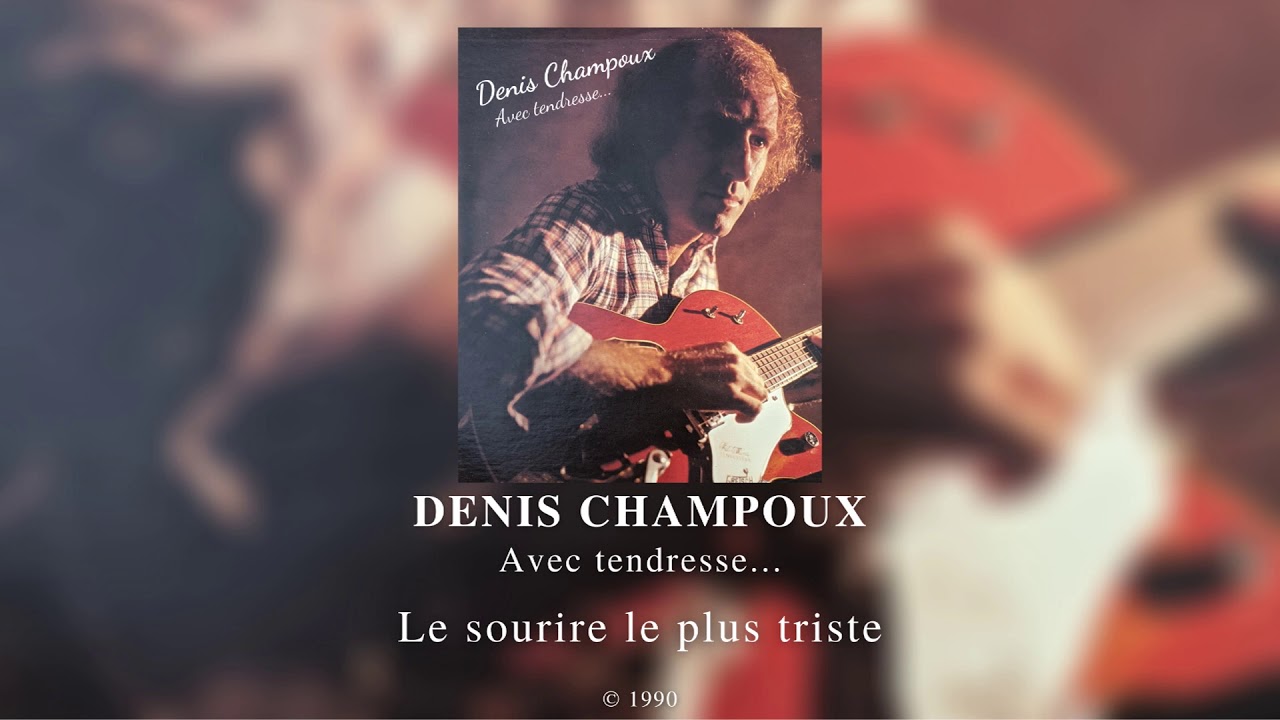 Denis Champoux - Le sourire le plus triste (1990) - YouTube